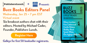 Our Next Buzz Books Editors Panel - Publishers Lunch